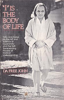 Da Free John: “I” is the Body of Life – Olle Bengtsson